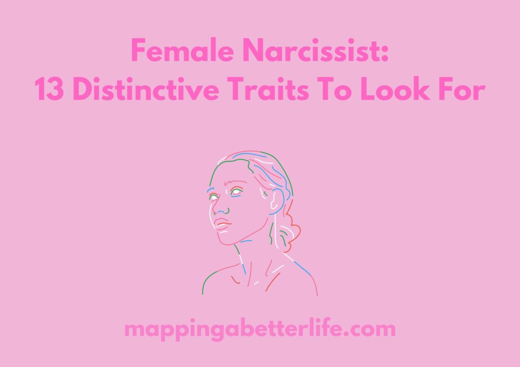 Female Narcissist: 13 Distinctive Traits To Look For
